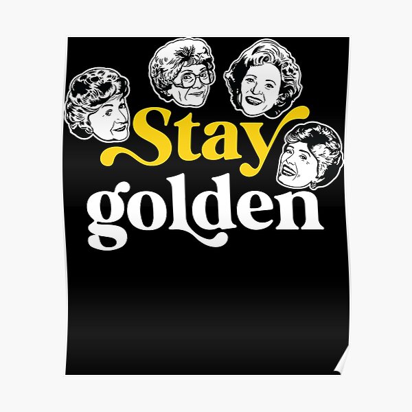 Golden Girls Fan Golden Girls Poster For Sale By Delmaeeks Redbubble