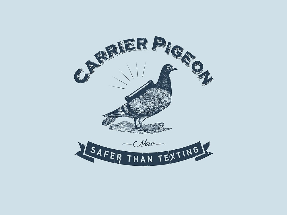 "Carrier Pigeon is Safer" by Kellen Conrad | Redbubble