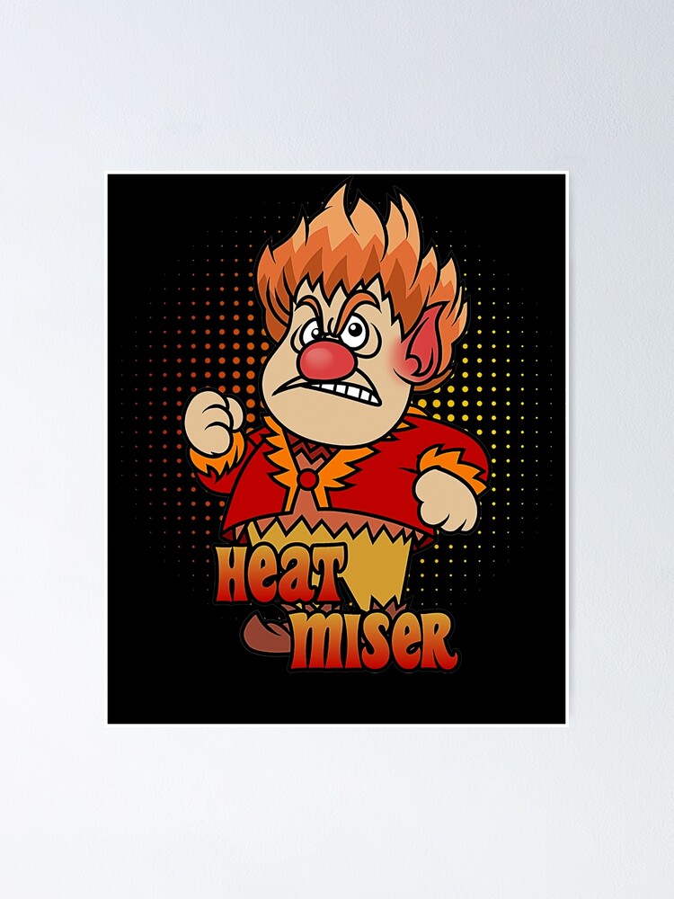 "Heat Miser Heat Miser gift Heat Miser" Poster for Sale by franing ...