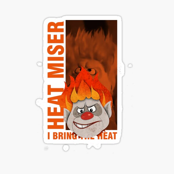 "Heat Miser Heat Miser Heat Miser gift" Sticker for Sale by franing ...