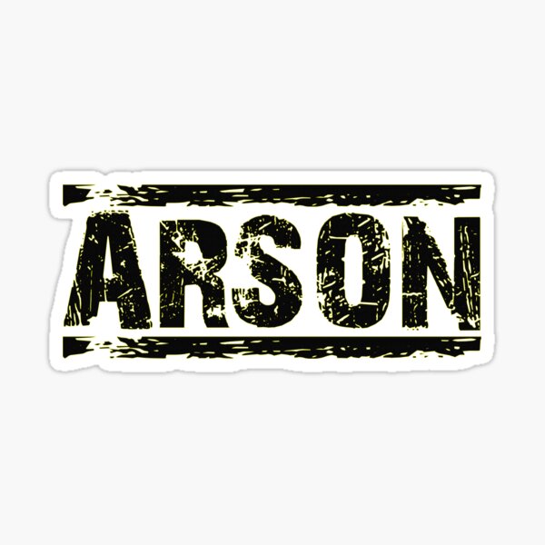 "ARSON! (Black Fonts)" Sticker for Sale by myusic | Redbubble
