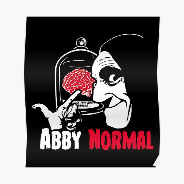 "Abby Normal" Poster for Sale by Haddep | Redbubble