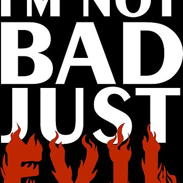"I'm not bad just evil" Sticker for Sale by pnkpopcorn | Redbubble