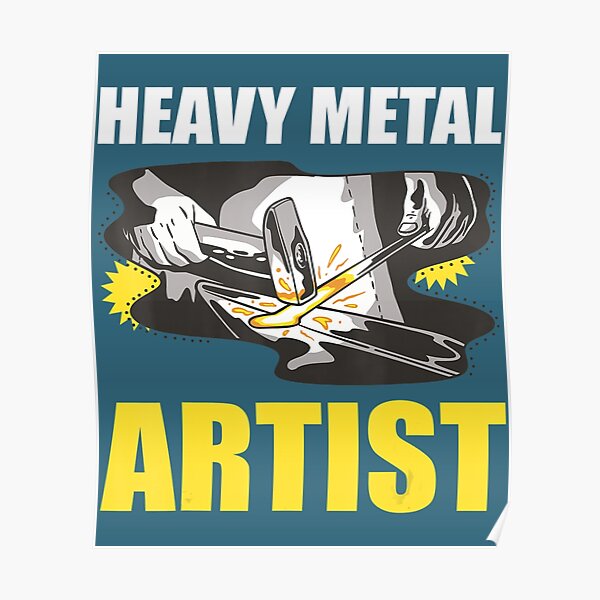 "Heavy Metal Artist Blacksmith Blacksmithing Anvil" Poster for Sale by ...