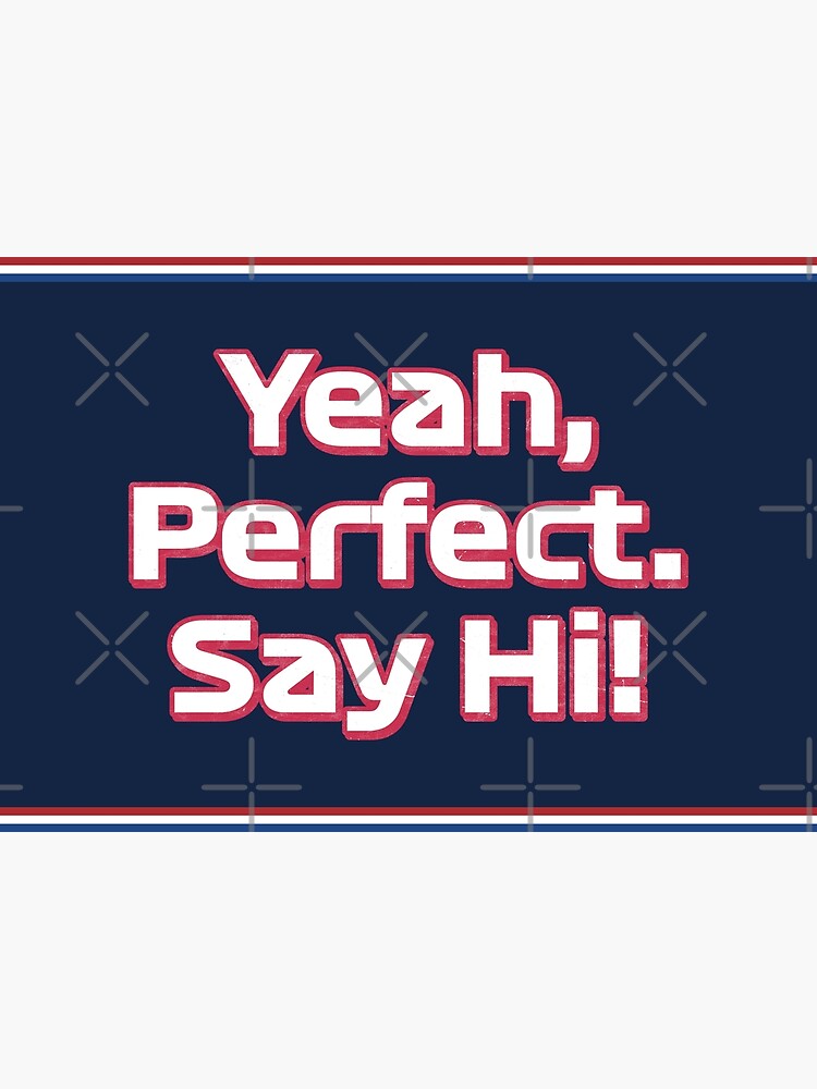 Poster « Citation de la radio de l'équipe : Ouais, parfait. Dis salut ...