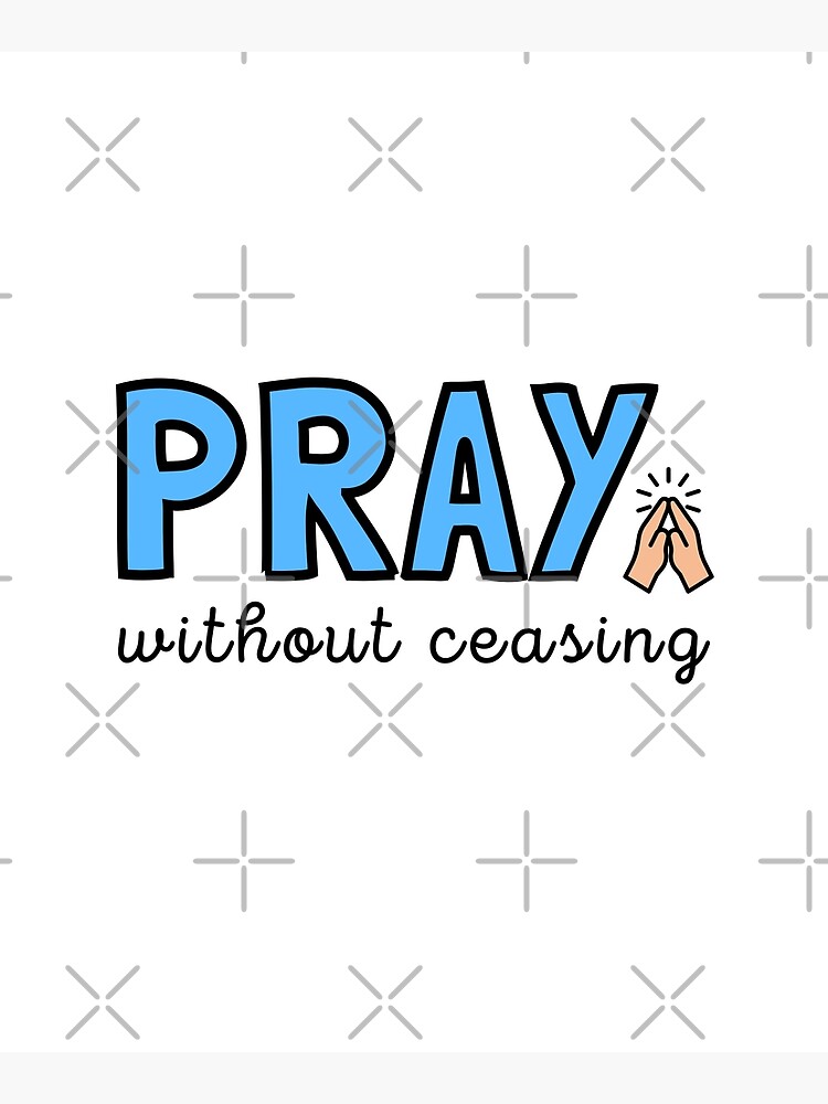"Pray Without Ceasing (Bible verse)" Poster for Sale by CherieTree ...
