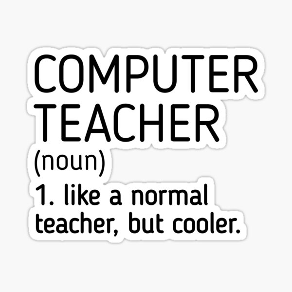 "Computer Teacher Definition" Sticker for Sale by Eriksonshop | Redbubble