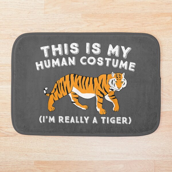 "Das ist mein Menschenkostüm Ich bin wirklich ein Tiger Süßer Tiger ...