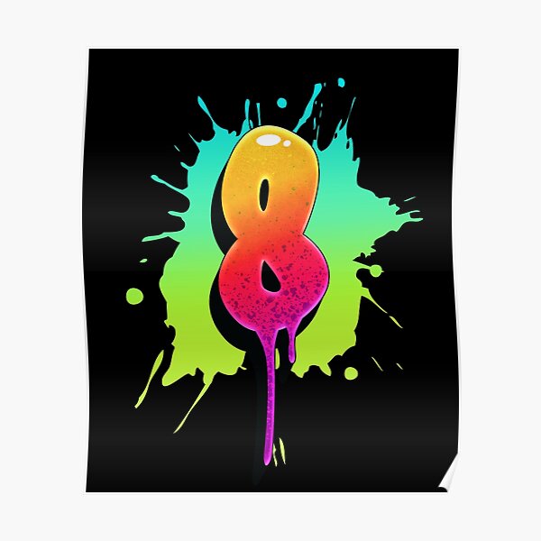 "Graffiti Number 8 Digit Colorful Paint Splash Style" Poster for Sale ...