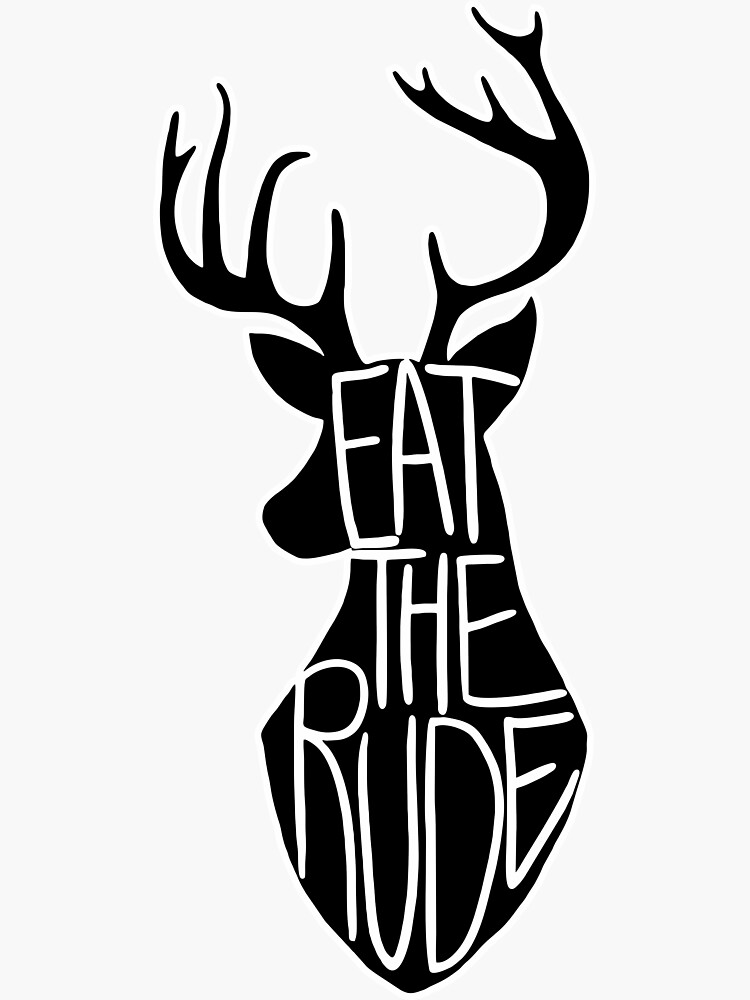 "HANNIBAL EAT THE RUDE " Sticker for Sale by OrinBeatty | Redbubble