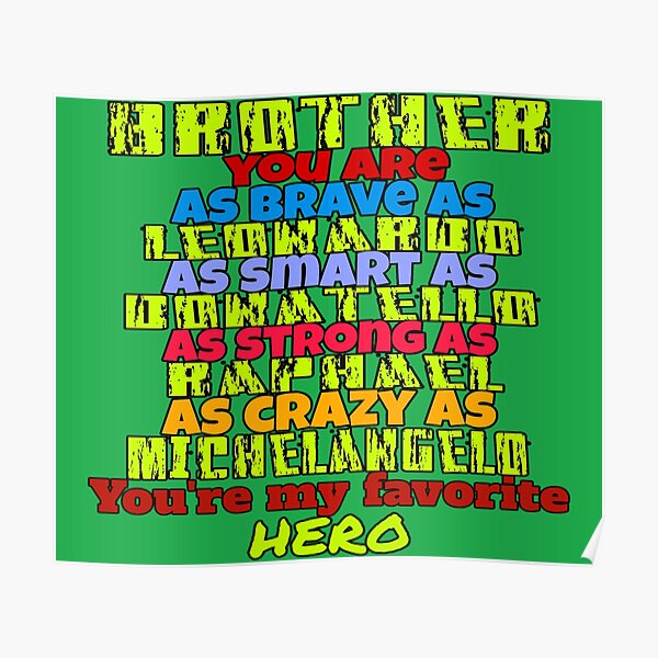 "BROTHER you're my favorite hero (ninja turtles)" Poster for Sale by ...