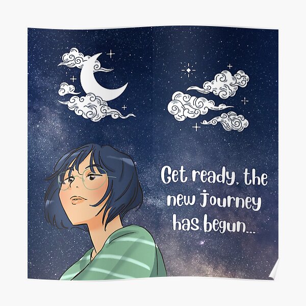 "Get ready, the new journey has begun..." Poster for Sale by Art ...