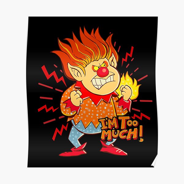 "Classic Cartoons I'm Too Much! Heat Miser" Poster for Sale by 80s-mems ...