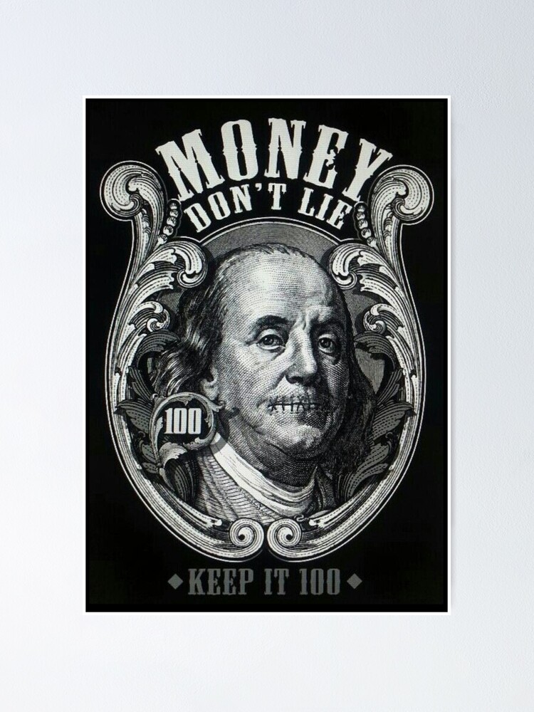 "Money dont lie " Poster for Sale by LittleRed187 | Redbubble
