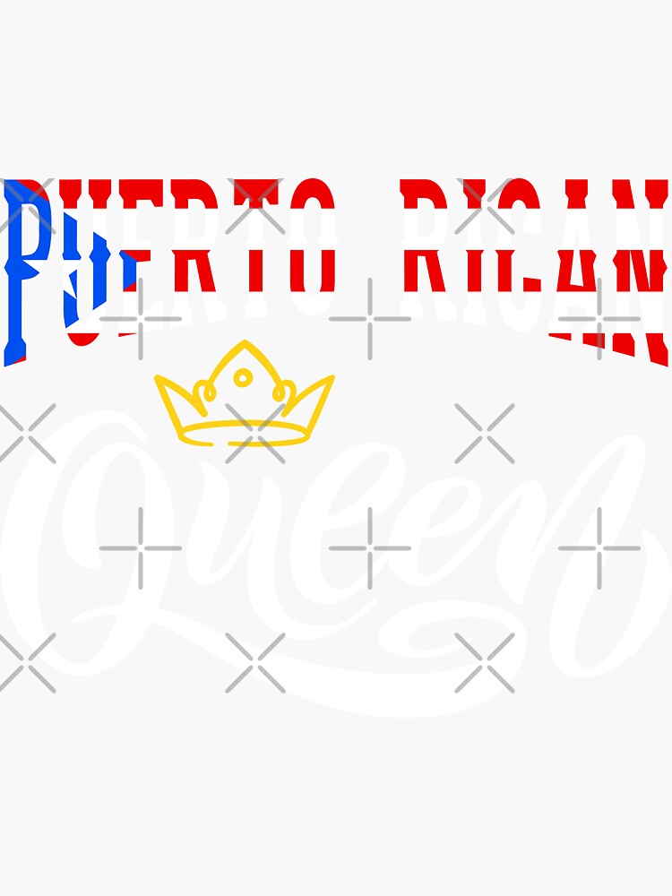 "Puerto Rican Queen Puerto Rico Boricua Puerto Rico Flag" Sticker for ...