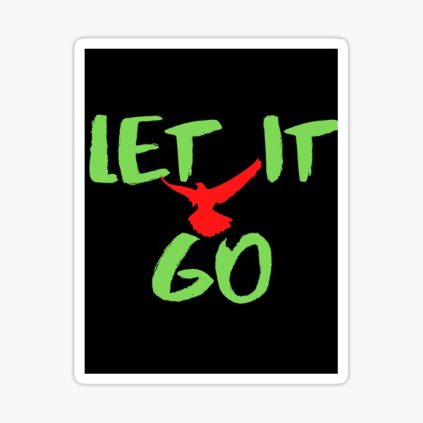 "Let it go" Sticker for Sale by hinteo | Redbubble