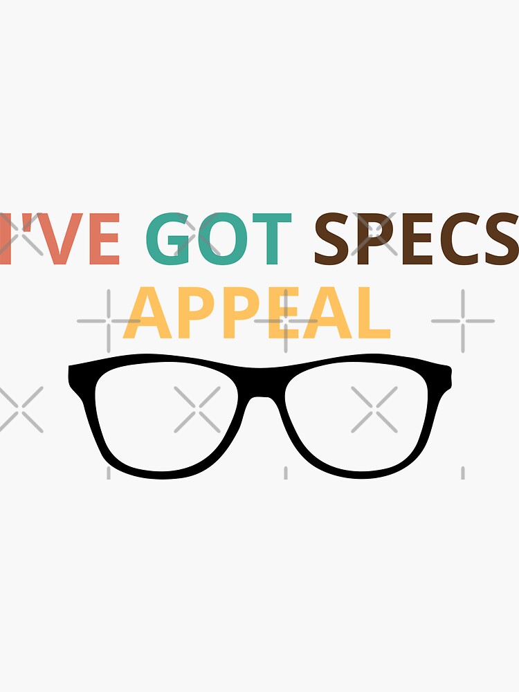 "I've Got Specs Appeal - Funny" Sticker for Sale by Pixelish | Redbubble