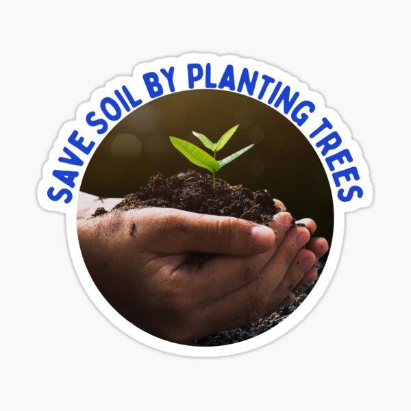"Educational guidance to Save Soils by Planting trees!" Sticker for ...