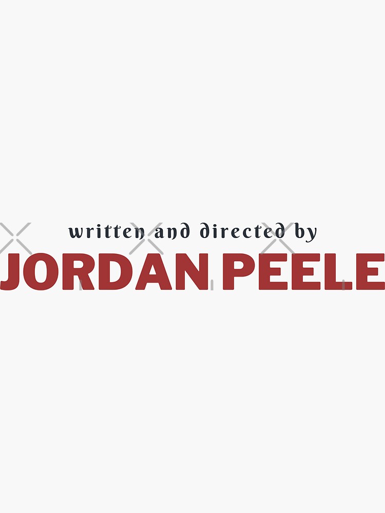 "Written and Directed by Jordan Peele" Sticker for Sale by ...