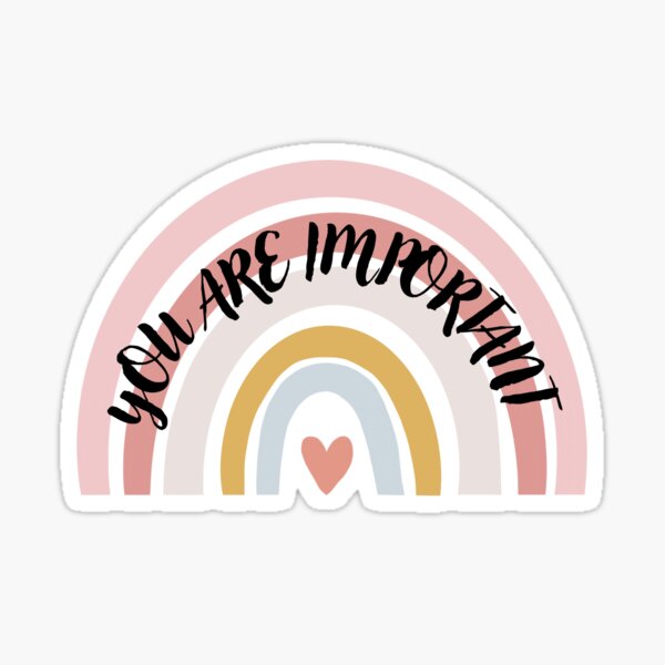 "YOU ARE IMPORTANT " Sticker for Sale by IsaCria | Redbubble