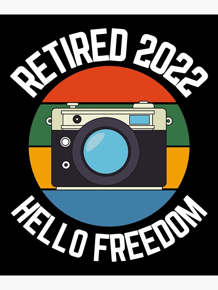 Póster «FOTÓGRAFO JUBILADO 2022 HELLO FREEDOM CAMERAMAN» de sobriowslen ...