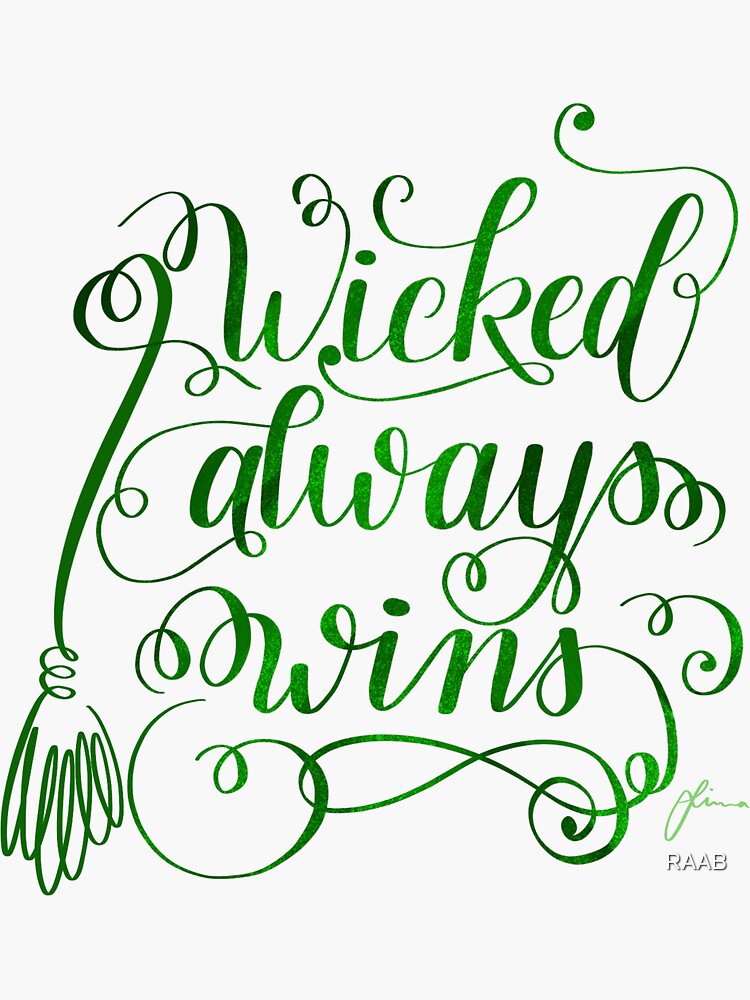 "Wicked Always Wins" Sticker for Sale by RAAB | Redbubble