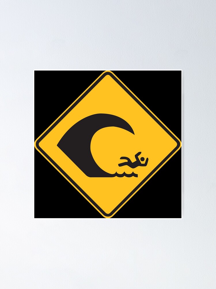 "BIG WAVES warning sign" Poster by 2monthsoff | Redbubble