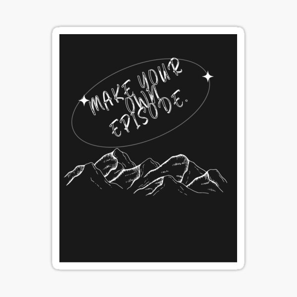 "make your own episode" Sticker for Sale by Naglafathi | Redbubble