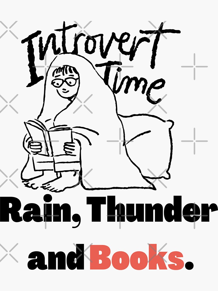"Introvert Time, Rain, Thunder and BOOKS." Sticker for Sale by ...