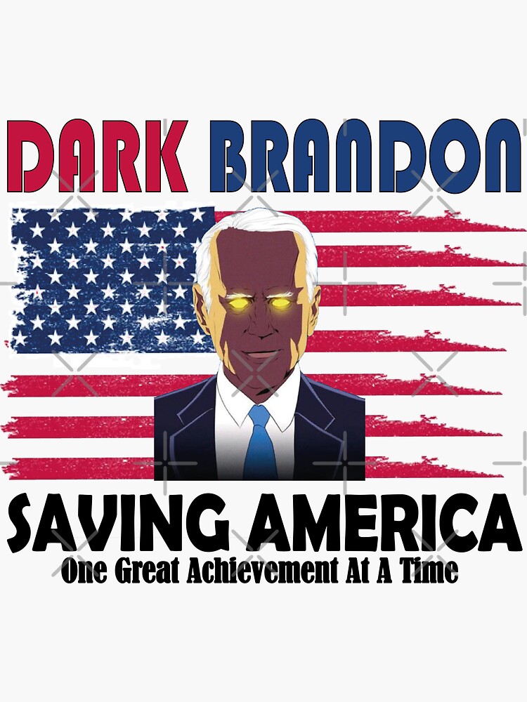 "Dark Brandon Saving America One Great Achievement At A Time Funny Meme ...