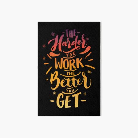 "Calligraphic Motivational Quote The Harder You Work Better You Get ...