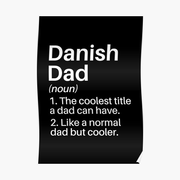 "Danish Dad Funny Definition: Denmark Dad Gift - Danish Father" Poster ...