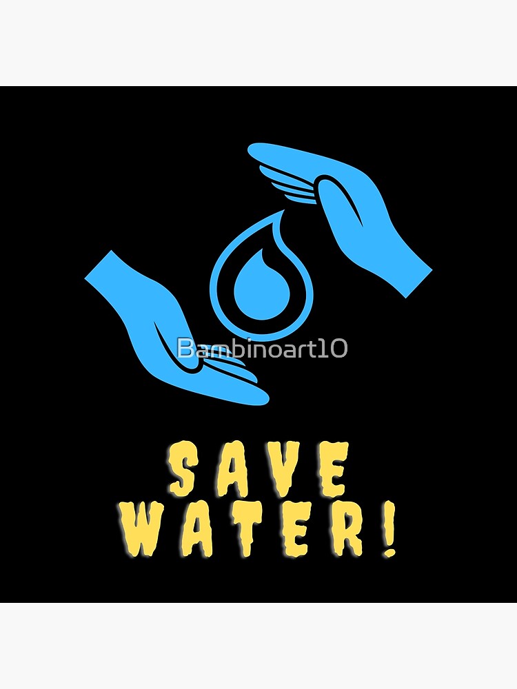 "Save water - climate change 2023" Poster for Sale by Bambinoart10 ...