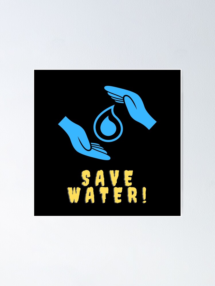"Save water - climate change 2023" Poster for Sale by Bambinoart10 ...