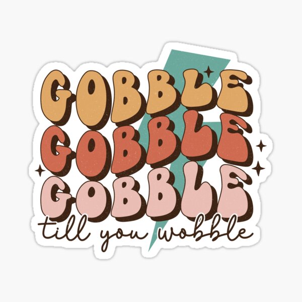"Groovy Retro Vintage Vibes Gobble Gobble Gobble Till You Wobble ...