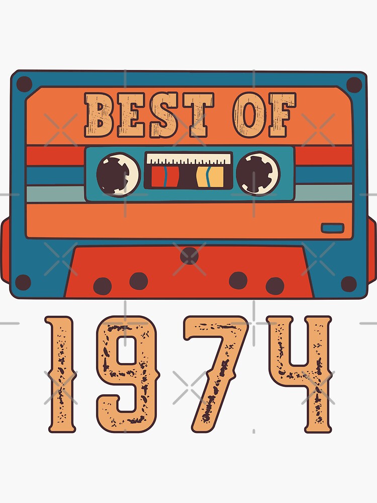 "Best of 1974 Vintage Birthday 1974 retro Cassette 1974 legend" Sticker ...