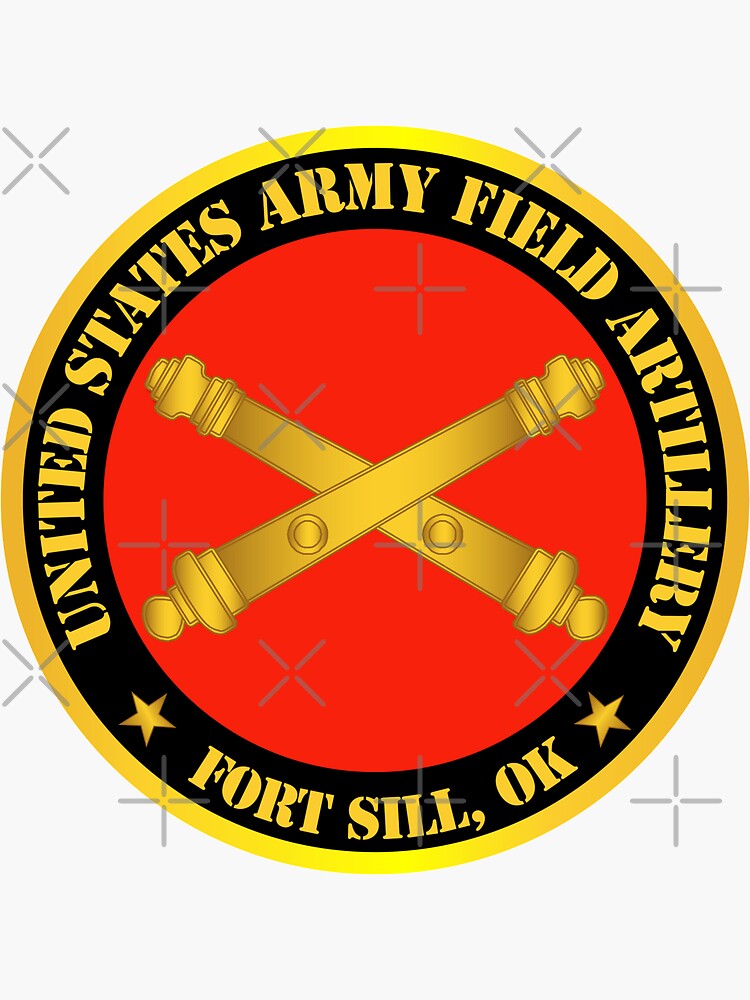 "Army - US Army Field Artillery Ft SIll Ok w Branch" Sticker for Sale by twix123844 | Redbubble