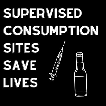 "Supervised Consumption Sites Save Lives" Sticker for Sale by kellchu ...