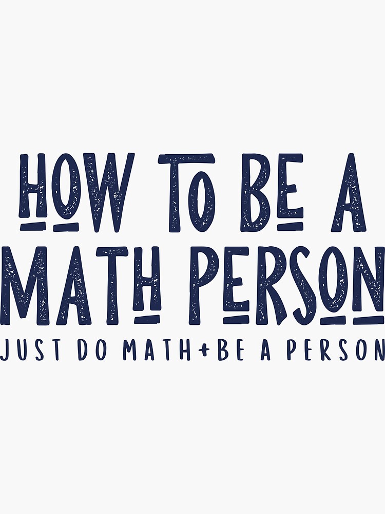 Pegatina «Cómo ser una persona matemática - Memes matemáticos ...