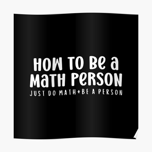 Póster «Cómo ser una persona matemática - Memes matemáticos divertidos ...
