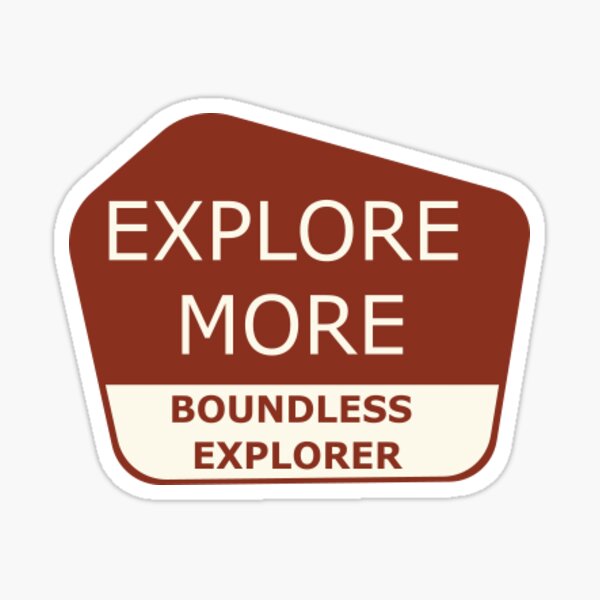 "Explore More - Boundless Explorer" Sticker for Sale by BoundlessExp | Redbubble