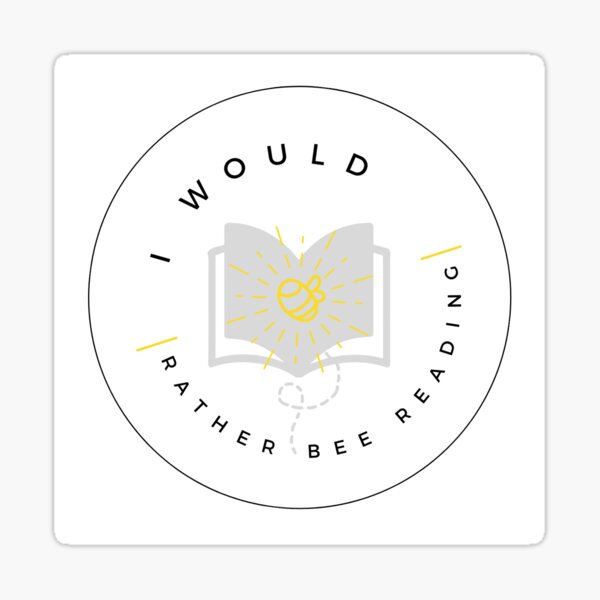 "I would rather bee reading Sticker" Sticker for Sale by raad7 | Redbubble