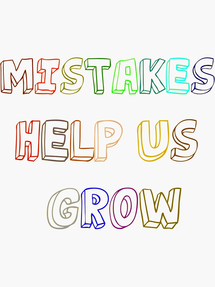 "Mistakes Help Us Grow" Sticker for Sale by Dreamer127 | Redbubble