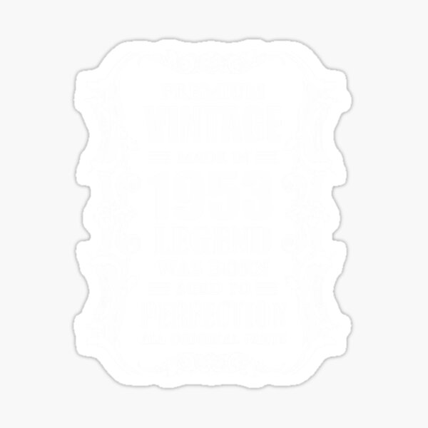 "Premium Vintage Made in 1953 Legend was Born aged" Sticker for Sale by ...
