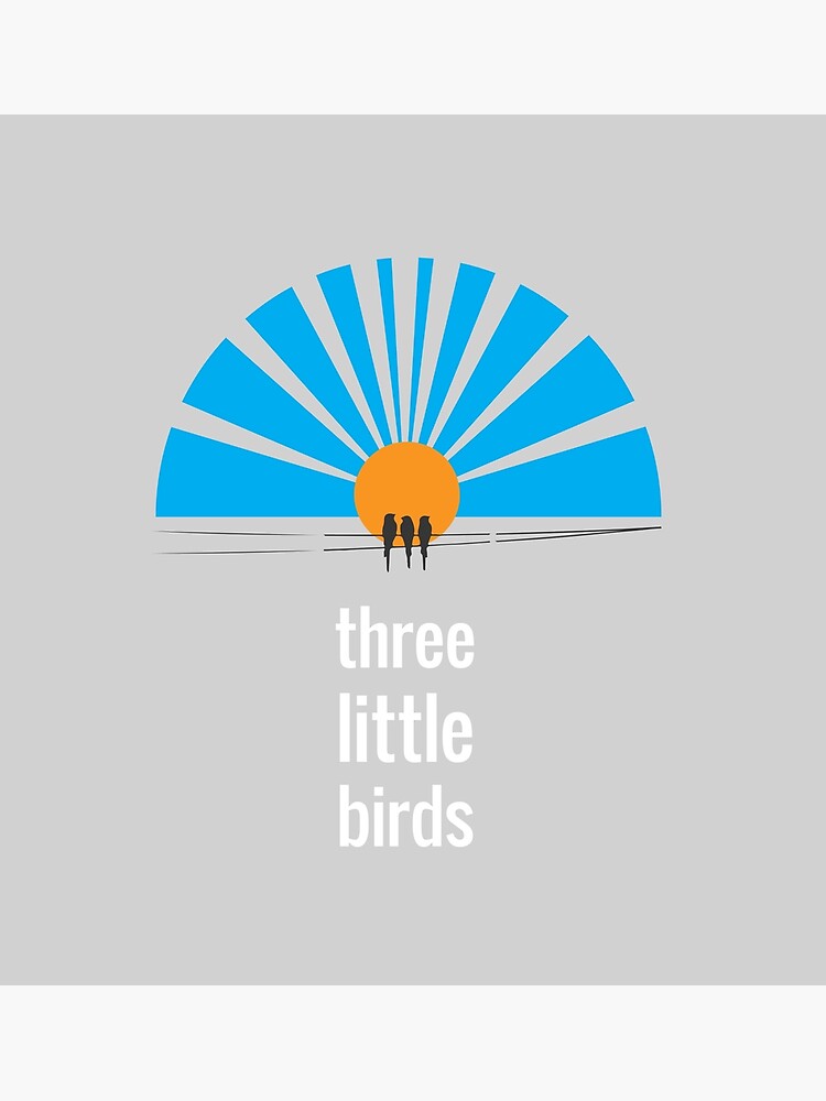 "Three Little Birds" Poster for Sale by Beeveedesigns | Redbubble