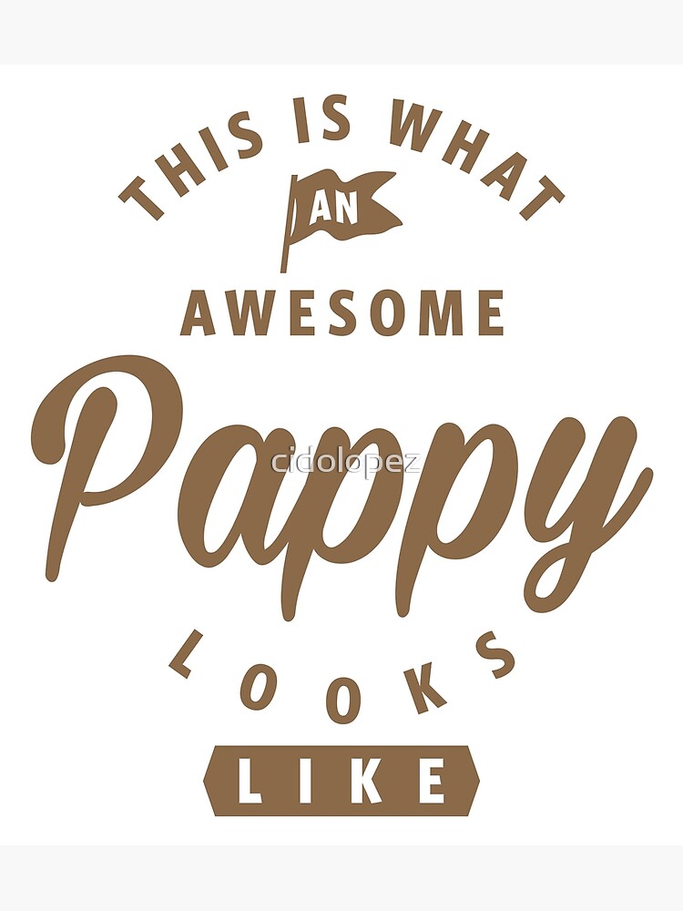 "Awesome Pappy Looks Like" Poster for Sale by cidolopez | Redbubble