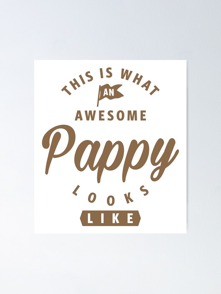 "Awesome Pappy Looks Like" Poster for Sale by cidolopez | Redbubble