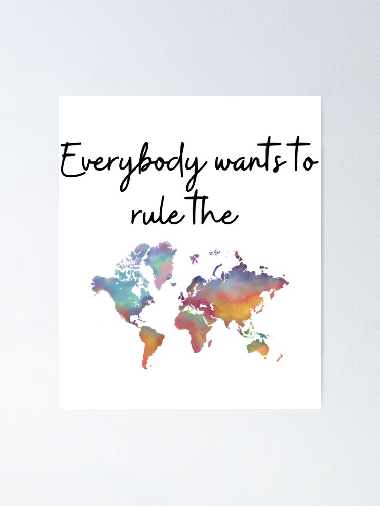 "Everybody wants to rule..." Poster for Sale by VIINTAGRAD | Redbubble