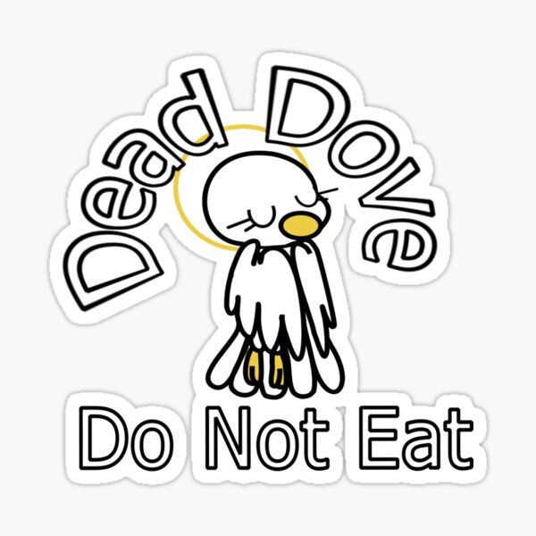 "Dead Dove - Do Not Eat" Sticker for Sale by CherryLollipops | Redbubble