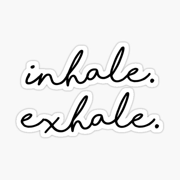 "inhale. exhale." Sticker by gabicohenn | Redbubble